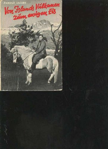Von Islands Vulkanen zum ewigen Eis : Rudolf Jacobs: Amazon.de: Bücher