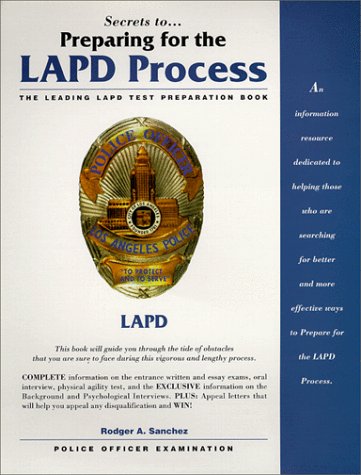 Secrets To Preparing for the LAPD Process: Sanchez, Rodger A ...