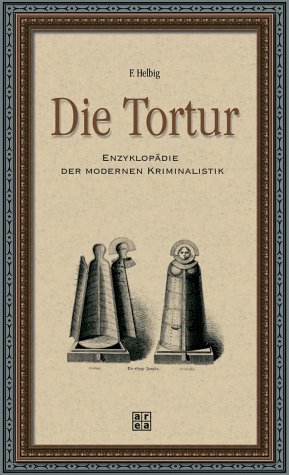 Die Tortur : Helbing, Franz: Amazon.de: Bücher