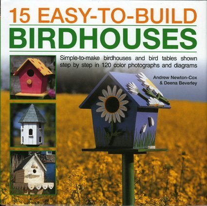 15 Easy-to-Build Birdhouses: Amazon.co.uk: Newton-Cox, Andrew, Beverley ...