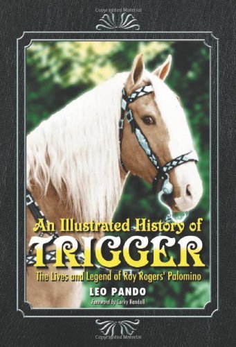 By Leo Pando: An Illustrated History of Trigger: The Lives and Legend ...