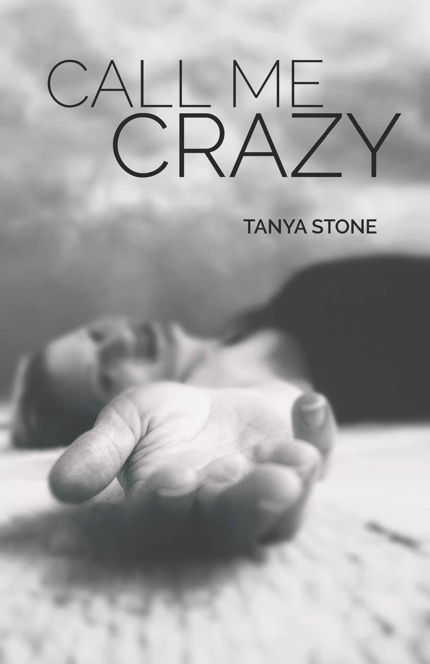 Call Me Crazy: Poetry and Photography: Stone, Tanya: 9781733334402 ...