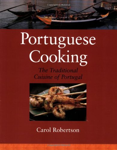 Portuguese Cooking: The Traditional Cuisine of Portugal: Robertson ...