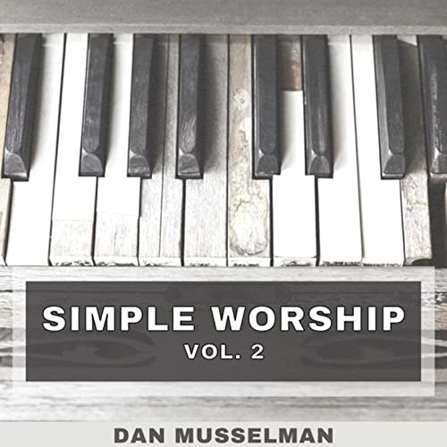 Amazon.com: Simple Worship, Vol. 2 : Dan Musselman: Digital Music