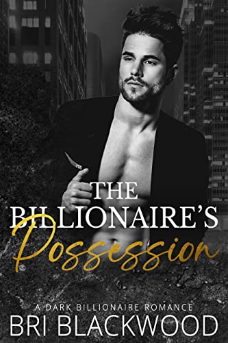 Amazon | The Billionaire’s Possession: A Dark Billionaire Romance (The ...