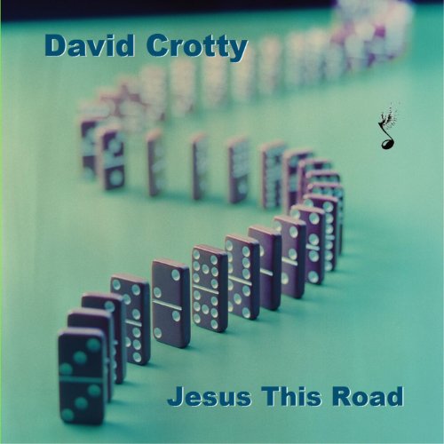 Play Jesus This Road by David Crotty on Amazon Music