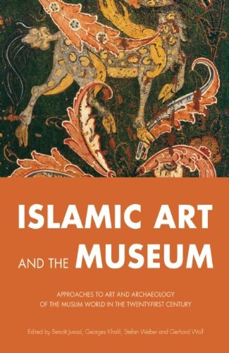 Islamic Art and the Museum by Benoit Junod (2013-01-21): Benoit Junod ...