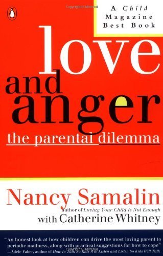 Samalin & Whitney : Love and Anger/the Parental Dilemma by Nancy ...