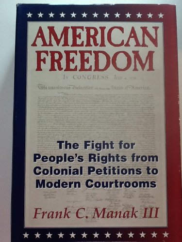 American freedom: The fight for people's rights from colonial petitions ...