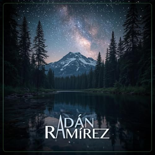 Bosques de Estrellas by Adán Ramírez on Amazon Prime Music