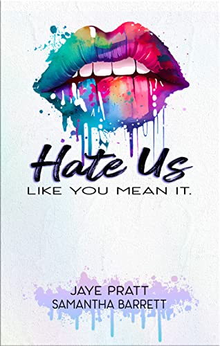 Hate us Like You Mean It - Kindle edition by Pratt, Jaye , Barrett ...