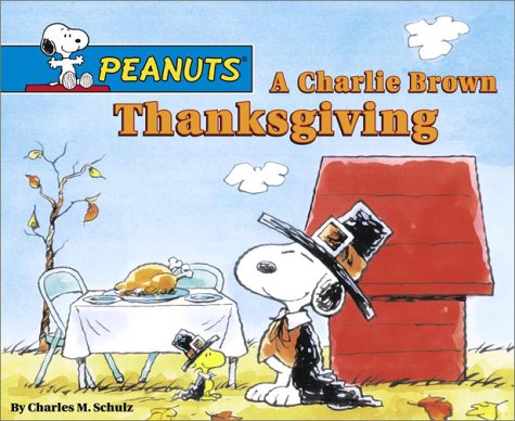 A Charlie Brown Thanksgiving: Schulz, Charles M., Fontes, Justine ...