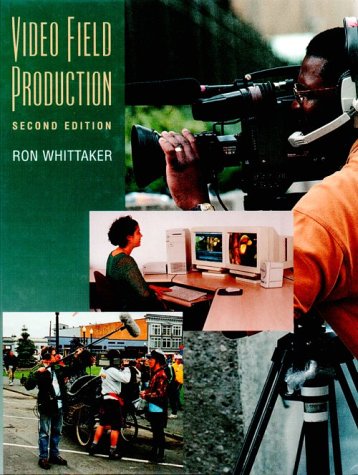 Amazon.com: Video Field Production: 9781559344449: Whittaker, Ron: Books