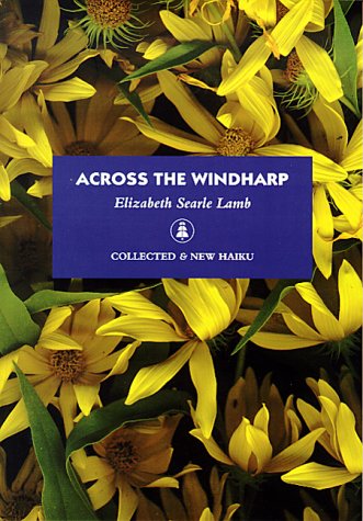 Across the Windharp: Collected and New Haiku: Lamb, Elizabeth Searle ...