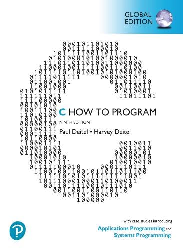 C How to Program: With Case Studies in Applications and Systems Programming, Global Edition ...