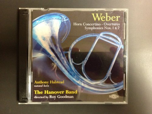 Anthony Halstead, Roy Goodman, Hanover Band - Weber: Symphonies 1 & 2 ...