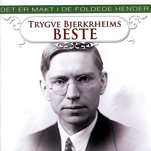 Play Trygve Bjerkrheims Beste - Det Er Makt I De Foldede Hender by ...