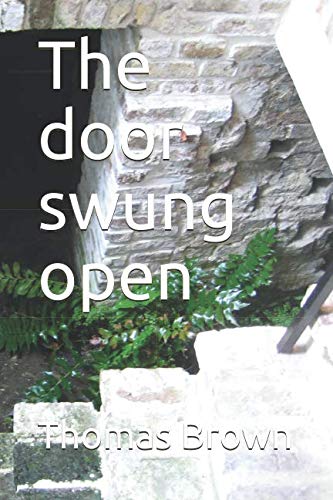 The door swung open: Brown, Thomas: 9781097706891: Amazon.com: Books
