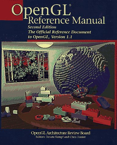 OpenGL(R) Reference Manual: The Official Reference Document to OpenGL, Version 1.1 (2nd Edition ...