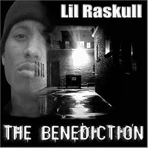 Lil Raskull - The Benediction - Amazon.com Music