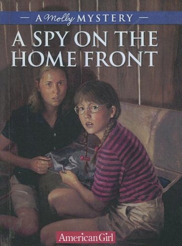Spy on the Homefront: A Molly Mystery (American Girls: Molly): Hart ...