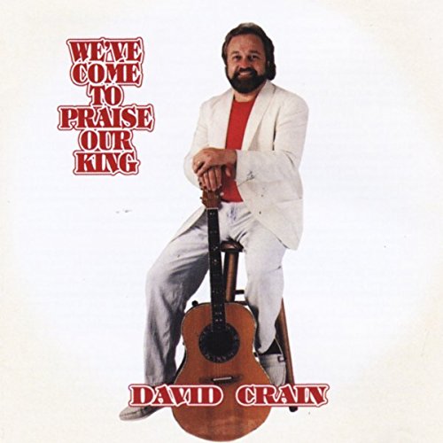 Play We've Come to Praise Our King by David Crain on Amazon Music