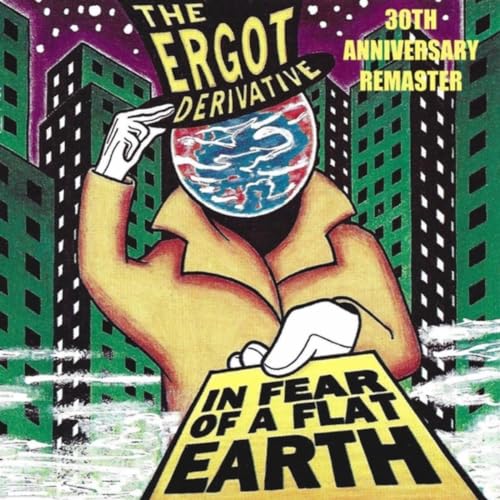 Amazon MusicでThe Ergot DerivativeのIn Fear of a Flat Earth (30th ...