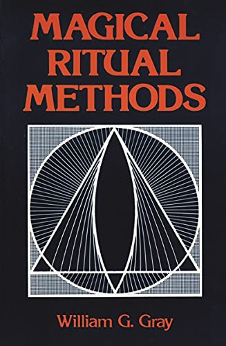 Magical Ritual Methods: Gray, William G.: 9780877284987: Amazon.com: Books