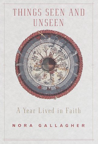 Things Seen and Unseen: A Year Lived in Faith: Amazon.co.uk: Gallagher ...