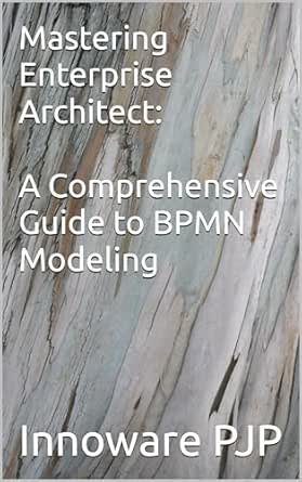 Amazon.com: Mastering Enterprise Architect: A Comprehensive Guide to ...