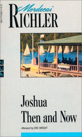 Joshua Then and Now: Mordecai Richler: 9780771098642: Amazon.com: Books