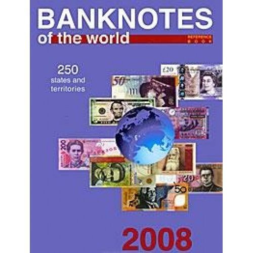 Banknotes of the world: currency circulation, 2008. Reference book ...