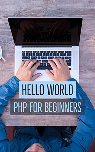Hello World: PHP Coding for Beginners 1, Leoni, Edward, Weaver, Michael, eBook - Amazon.com