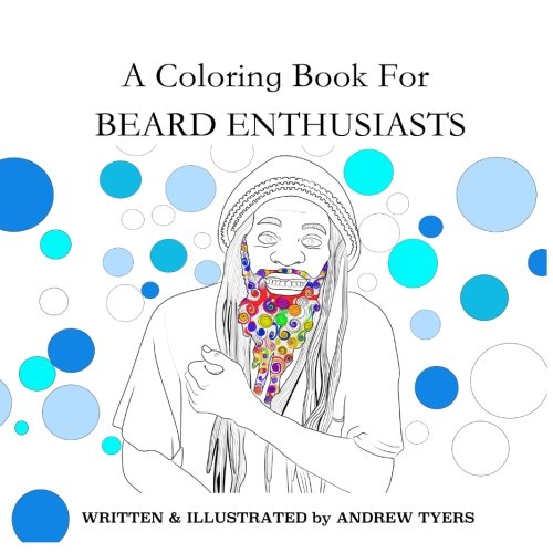 A Coloring Book For BEARD ENTHUSIASTS: A Coloring Book For BEARD ...