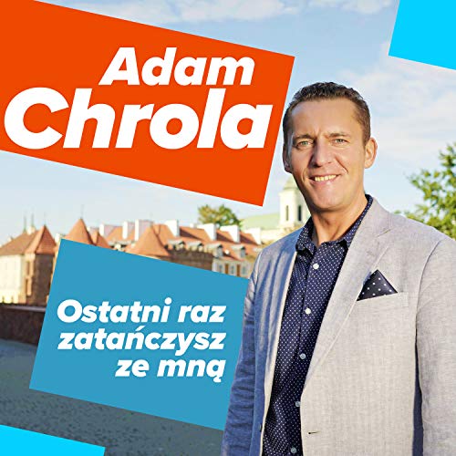Ostatni Raz Zatanczysz ze Mna von Adam Chrola auf Amazon Music Unlimited