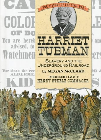 Harriet Tubman: Slavery and the Underground Railroad (History of the ...