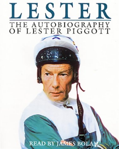 Lester: The Autobiography of Lester Piggott: Piggott, Lester, Bolam ...