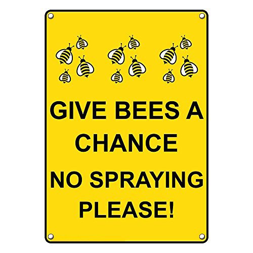 Weatherproof Plastic Vertical Give Bees A Chance No Spraying Please ...