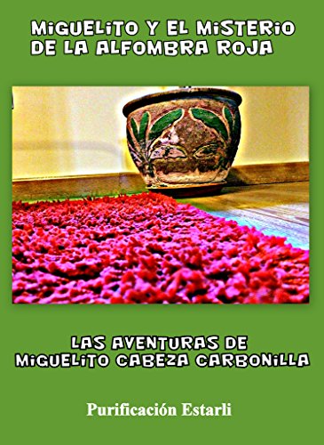 Amazon.com: MIGUELITO Y EL MISTERIO DE LA ALFOMBRA ROJA (Las Aventuras ...