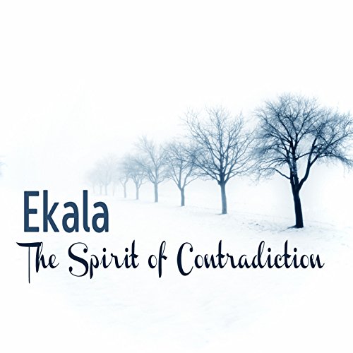 Amazon.co.jp: The Spirit of Contradiction : Ekala: Digital Music