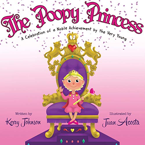 The Poopy Princess: A Celebration of a Noble Achievement by the Very ...