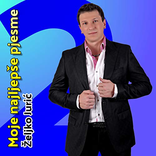 Play Moje najljepše pjesme 2 by Zeljko Juric on Amazon Music