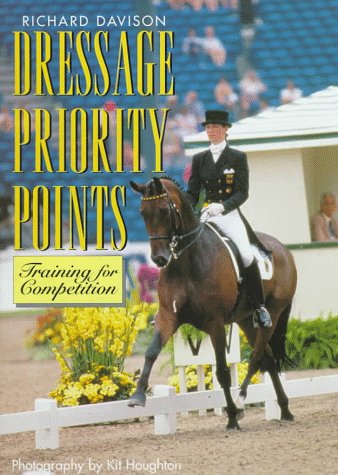 Dressage Priority Points (Howell Equestrian Library): Davison, Richard ...