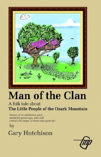 Man of the Clan: A folk tale about the little people of the Ozarks ...
