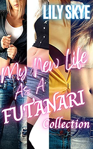 My New Life As A Futanari Collection: Books 1-4: A Futanari-on-Female Adventure - Kindle edition ...