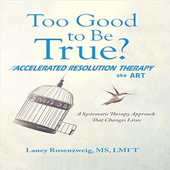 Amazon.com: Too Good to Be True?: Accelerated Resolution Therapy ...