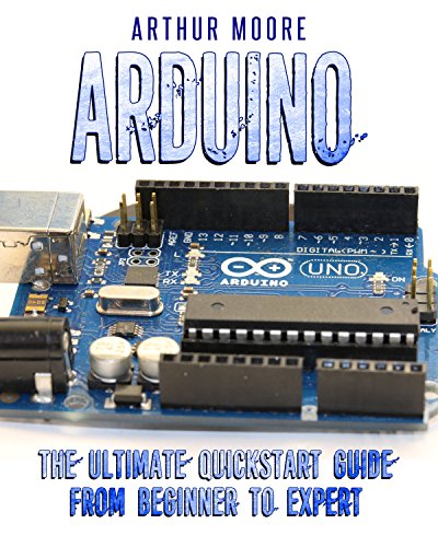 Amazon.com: Arduino: The Ultimate QuickStart Guide - From Beginner to Expert (Arduino, Arduino ...