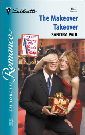 Makeover Takeover (Having The Boss'S Baby) (Silhouette Romance): Paul, Sandra: 9780373195596 ...
