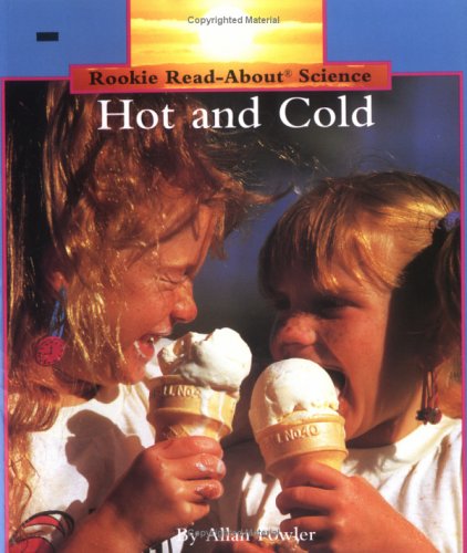 Hot and Cold (Rookie Read-About Science): Fowler, Allan: 9780516460215 ...