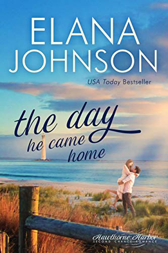 The Day He Came Home: Sweet Contemporary Romance (Hawthorne Harbor ...